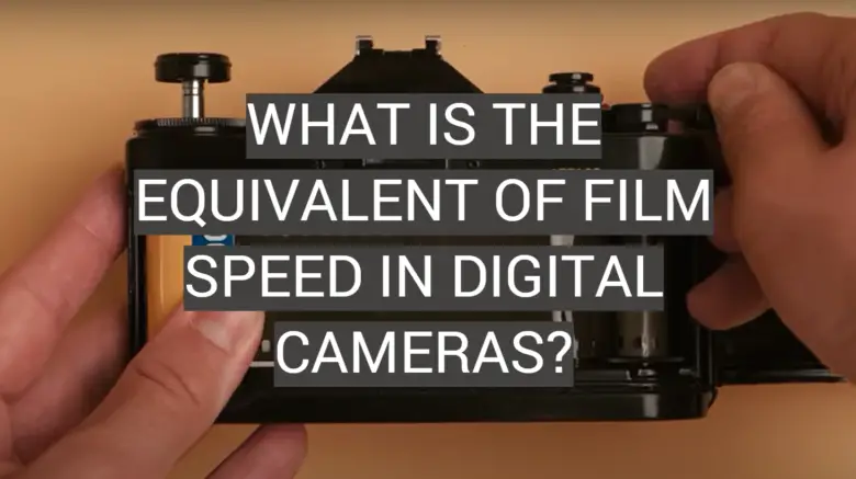 What Is the Equivalent of Film Speed in Digital Cameras? - FotoProfy
