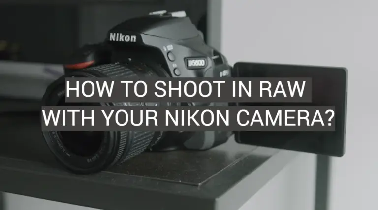 How to Shoot in RAW With Your Nikon Camera? - FotoProfy