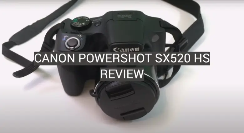 Canon PowerShot SX520 HS Review - FotoProfy