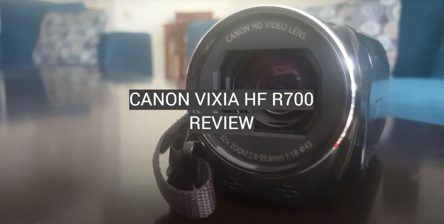 Canon Vixia HF R700 Review - FotoProfy