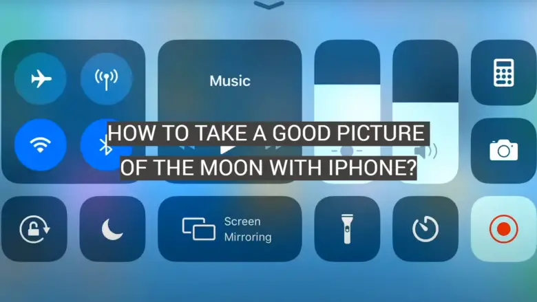 How to Take a Good Picture of the Moon With iPhone? - FotoProfy