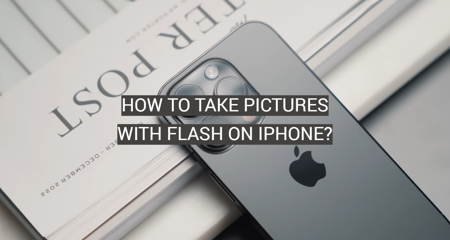 How to Take Pictures With Flash on iPhone? - FotoProfy
