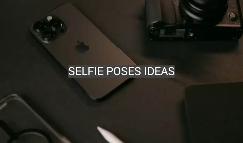 Selfie Poses Ideas Fotoprofy