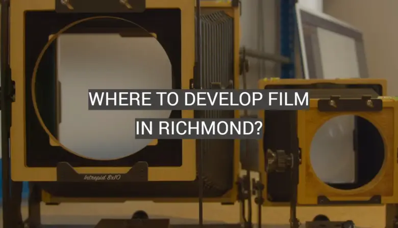 Where to Develop Film in Richmond? - FotoProfy
