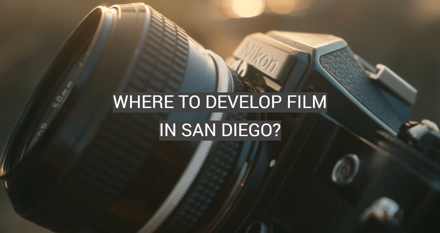 Where to Develop Film in San Diego? - FotoProfy