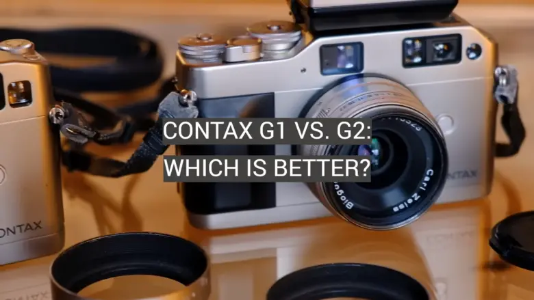 Contax G1 vs. G2: Which is Better? - FotoProfy
