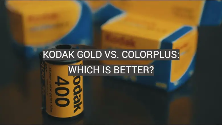 Kodak Gold vs. Colorplus: Which is Better? - FotoProfy