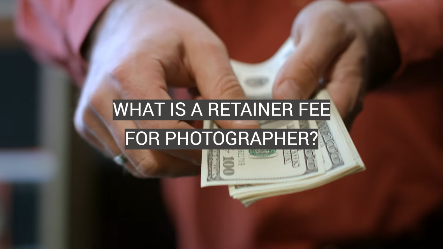 What Is a Retainer Fee for Photographer? - FotoProfy