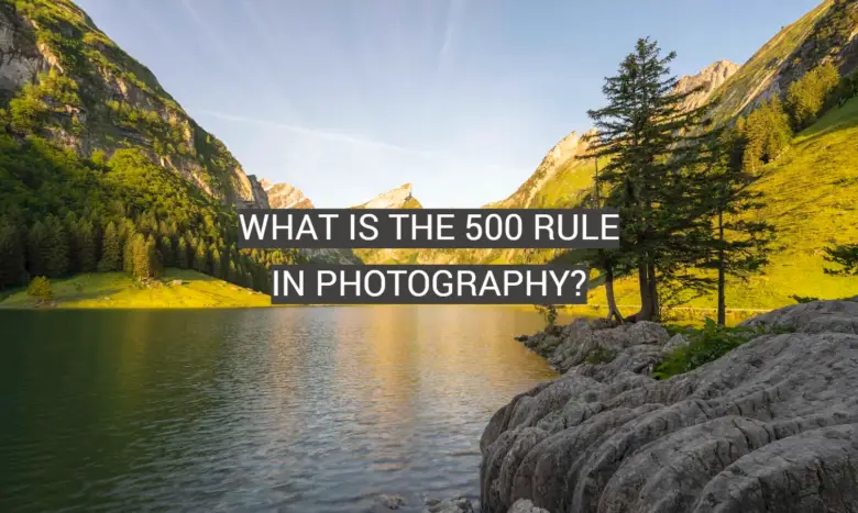 What Is the 500 Rule in Photography? - FotoProfy